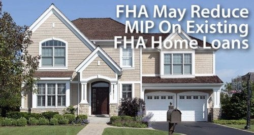 FHA May Soon Reduce Its Mortgage Insurance Premiums (MIP)