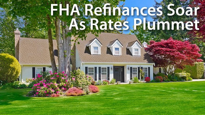FHA Streamline Rates Hit The Low 3s; Refinance Activity Up 205% ...